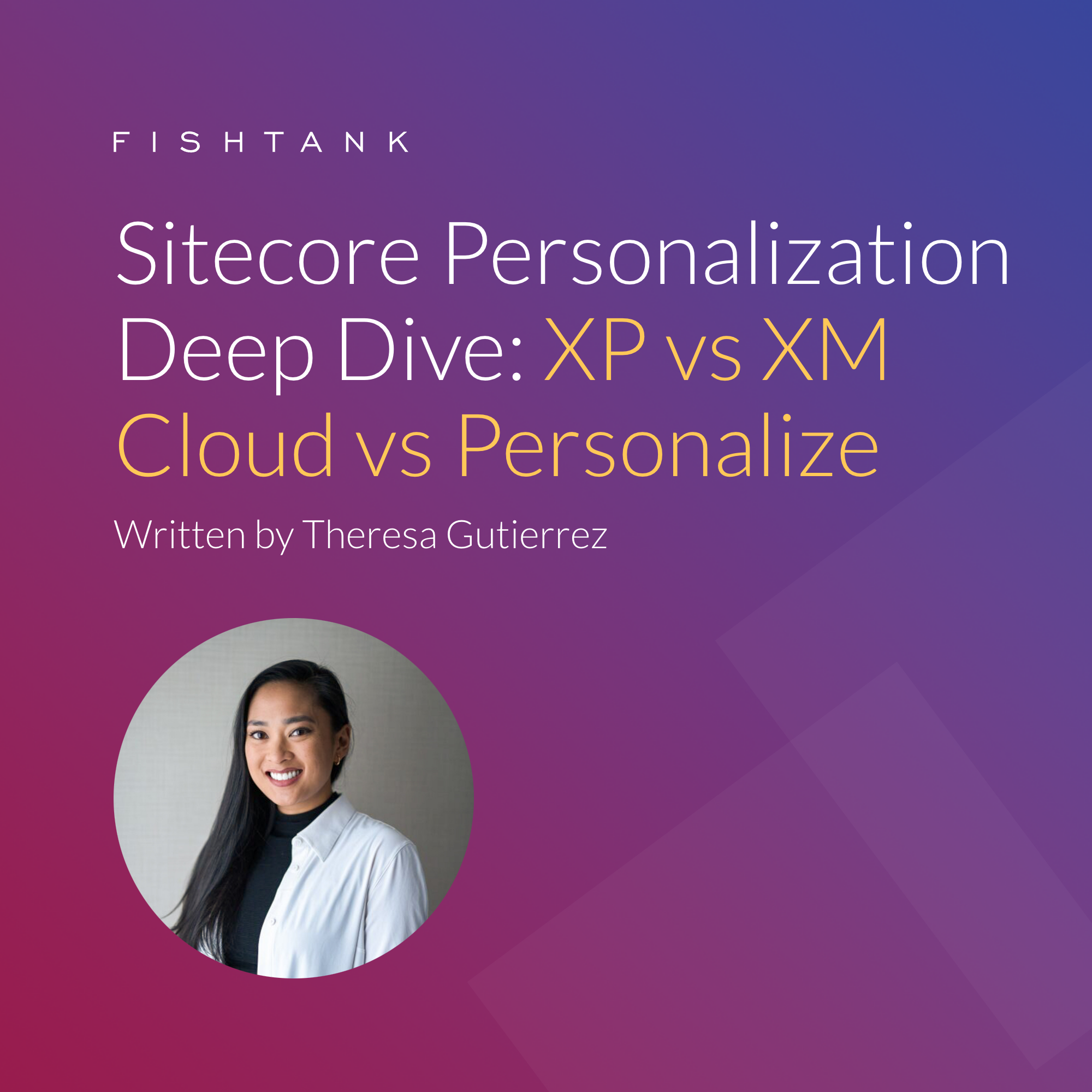 Deep Dive on Sitecore Personalization: XP vs. XM Cloud vs. Personalize | Fishtank